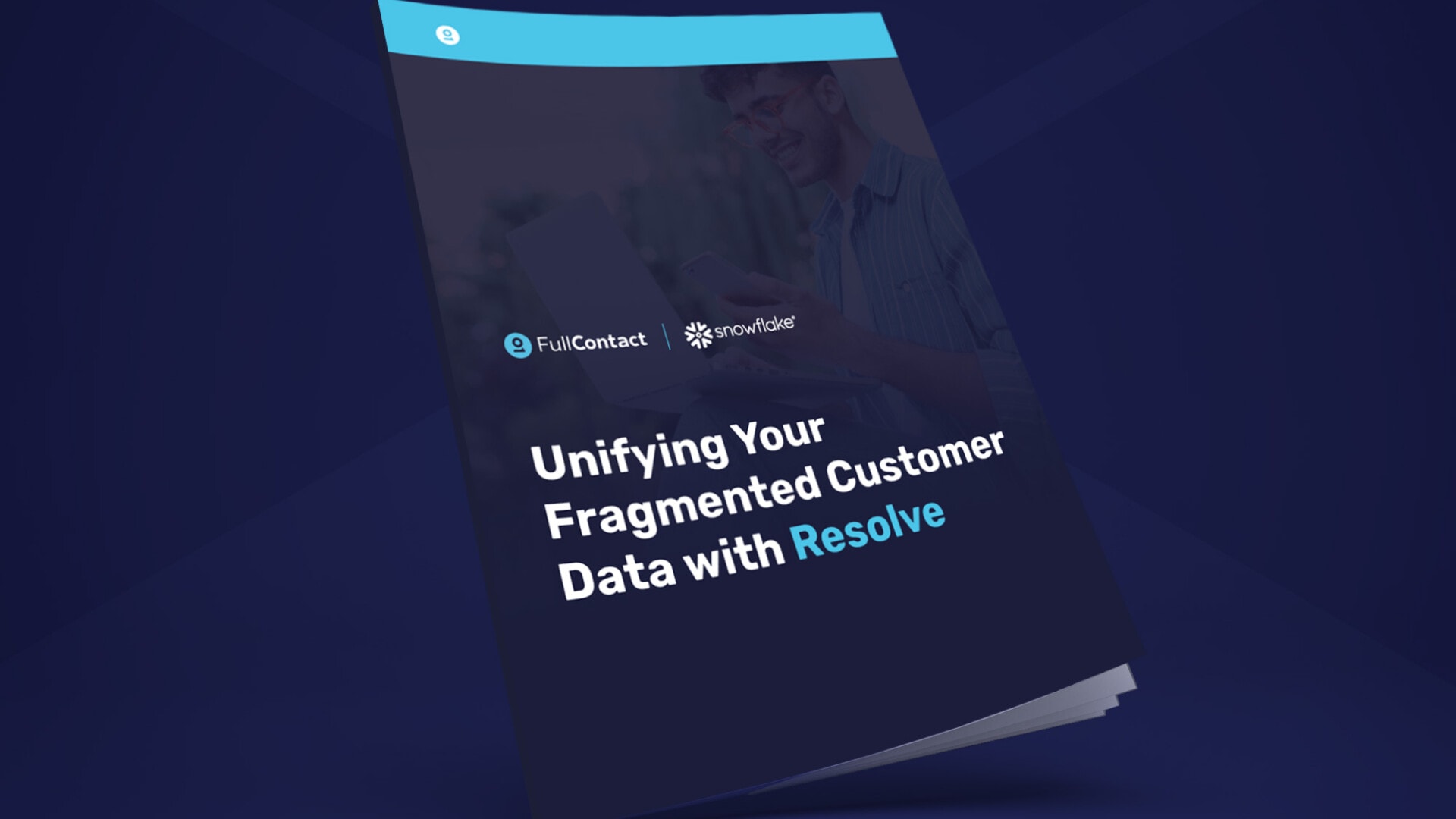 Unifying Your Fragmented Customer Data with FullContact Resolve for ...