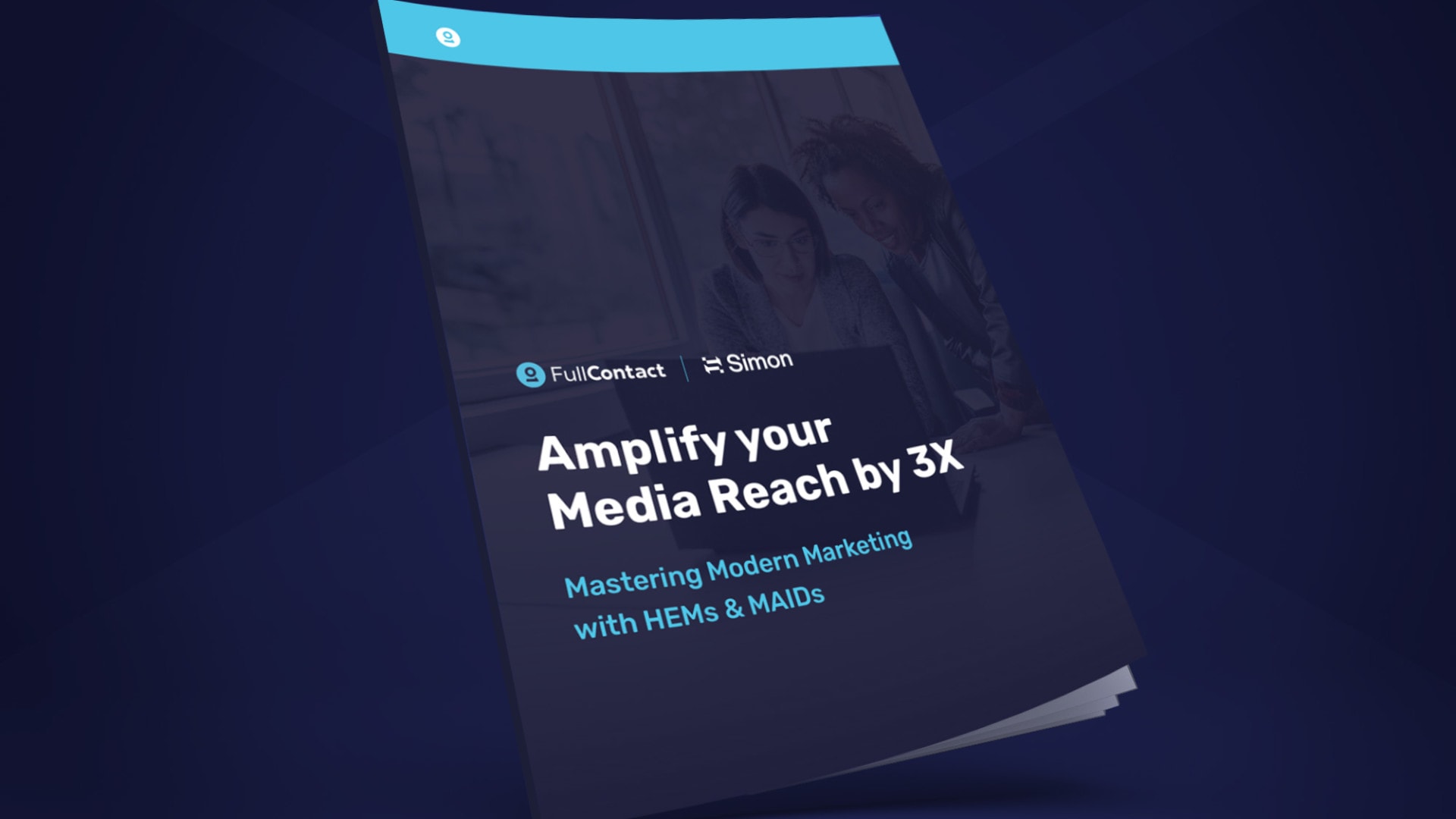 Guide: Amplify Your Media Reach by 3X with FullContact for Simon Data | FullContact